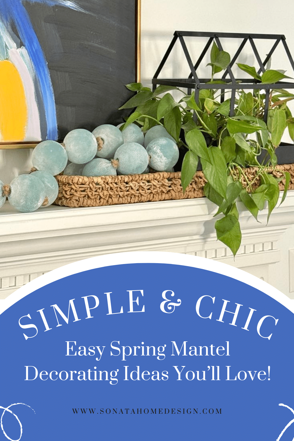 Simple and Chic: Spring Fireplace Mantel Decor Ideas - Sonata Home Design